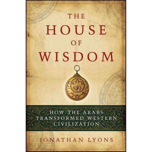 خرید و قیمت کتاب زبان اصلی The House of Wisdom اثر Jonathan Lyons | ترب