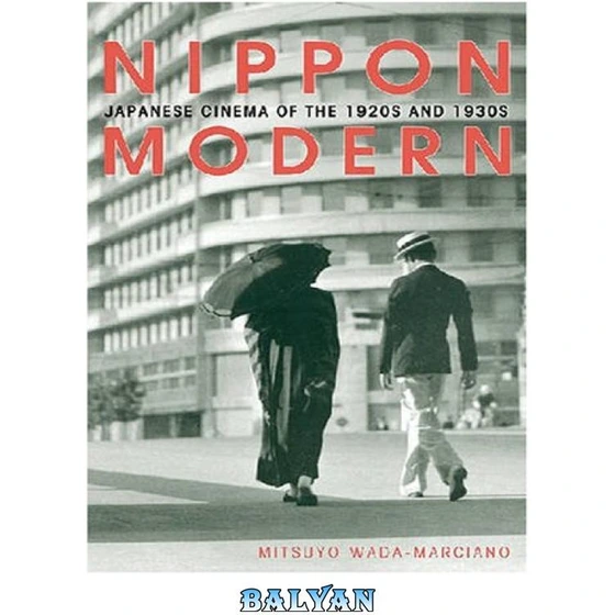 خرید و قیمت دانلود کتاب Nippon Modern: Japanese Cinema of the 1920s and 1930s | ترب