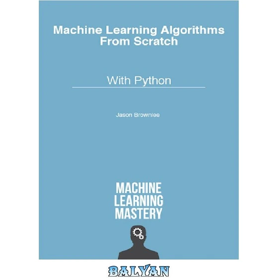 خرید و قیمت دانلود کتاب Machine Learning Algorithms From Scratch With Python ترب