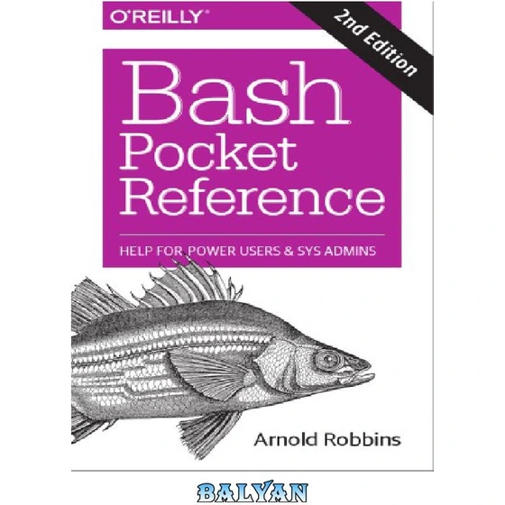 خرید و قیمت دانلود کتاب Bash Pocket Reference: Help for Power Users and Sys Admins | ترب