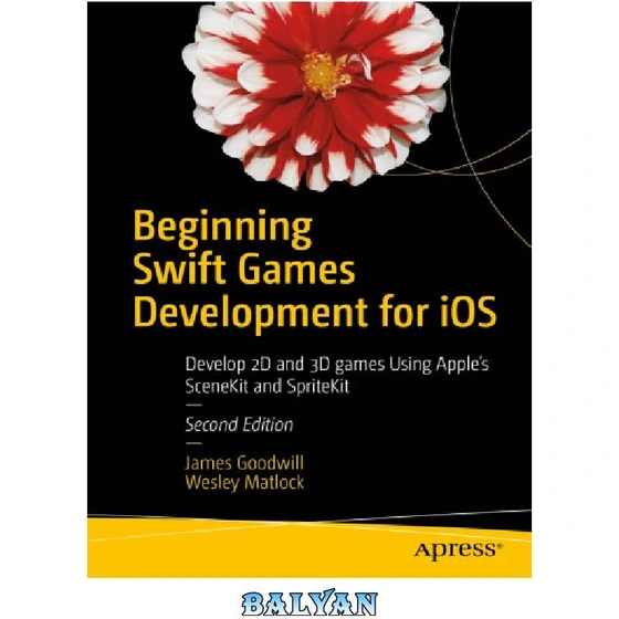 خرید و قیمت دانلود کتاب Beginning Swift Games Development for iOS: Develop 2D and 3D games Using ...