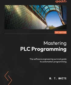 خرید و قیمت دانلود کتاب Mastering PLC Programming: The software engineering survival guide to ...