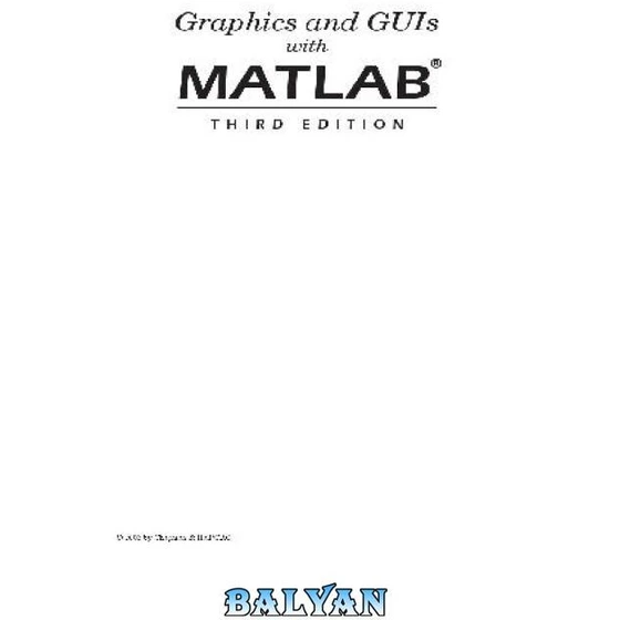 خرید و قیمت دانلود کتاب Graphics and GUIs with MATLAB | ترب