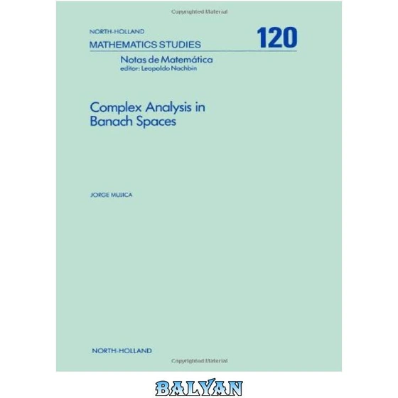 خرید و قیمت دانلود کتاب Complex Analysis In Banach Spaces Holomorphic Functions And Domains Of