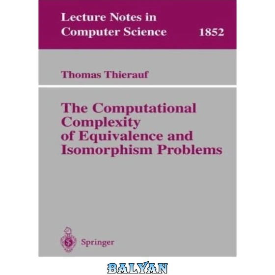 خرید و قیمت دانلود کتاب The Computational Complexity Of Equivalence And Isomorphism Problems ا