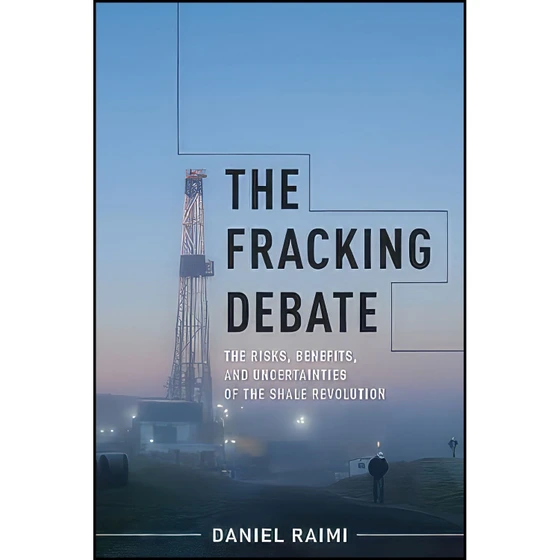خرید و قیمت کتاب The Fracking Debate اثر Daniel Raimi انتشارات Columbia ...