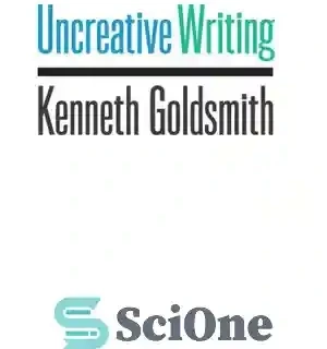 خرید و قیمت دانلود کتاب Uncreative Writing: Managing Language in the ...