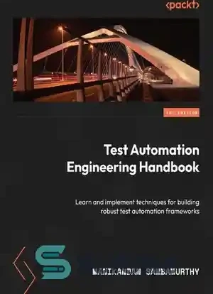 خرید و قیمت دانلود کتاب Test Automation Engineering Handbook. Learn and ...