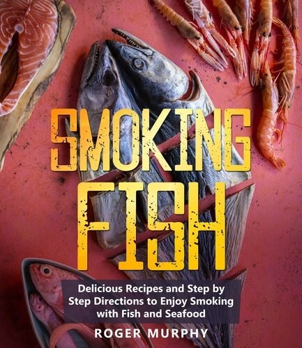 خرید و قیمت دانلود کتاب Smoking Fish: Delicious Recipes and Step by ...