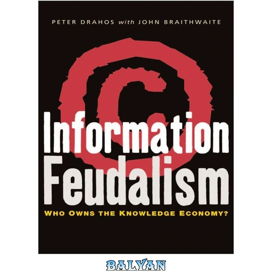 خرید و قیمت دانلود کتاب Information feudalism: who owns the knowledge ...