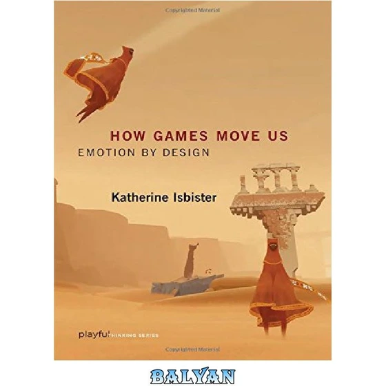 خرید و قیمت دانلود کتاب How Games Move Us: Emotion by Design | ترب