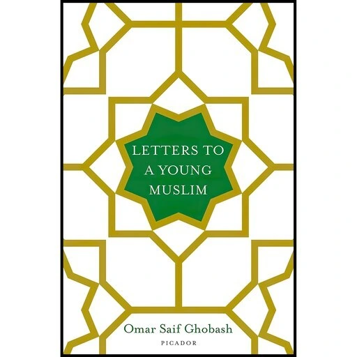 خرید و قیمت کتاب زبان اصلی Letters to a Young Muslim اثر Omar Saif ...