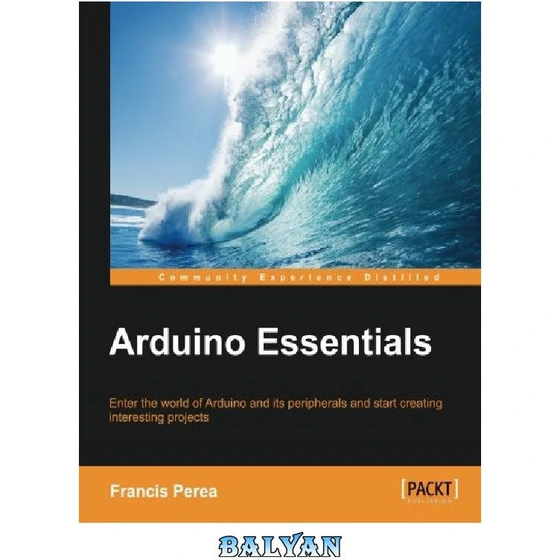 خرید و قیمت دانلود کتاب Arduino Essentials Enter The World Of Arduino And Its Peripherals And