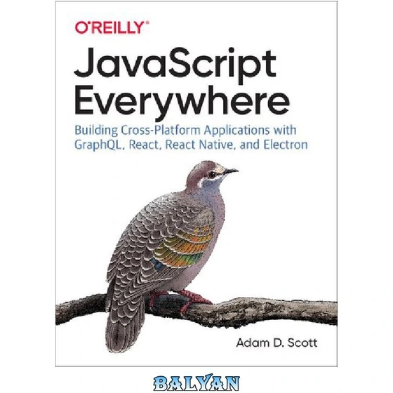 خرید و قیمت دانلود کتاب Javascript Everywhere Building Cross Platform Applications With Graphql