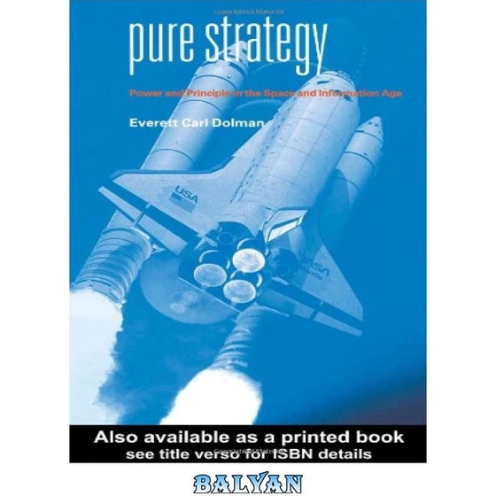 خرید و قیمت دانلود کتاب Pure Strategy: Power and Policy in the Space ...