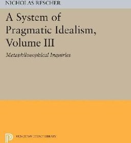 خرید و قیمت دانلود کتاب A System of Pragmatic Idealism, Volume III: Metaphilosophical Inquiries ...