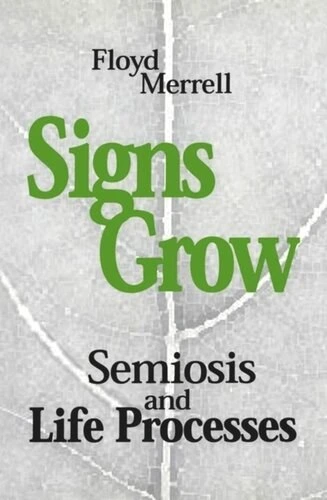 خرید و قیمت دانلود کتاب Signs Grow: Semiosis and Life Processes 1996 | ترب