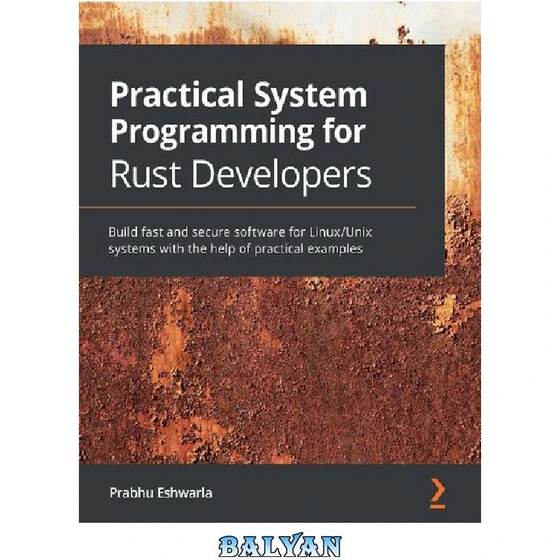 خرید و قیمت دانلود کتاب Practical System Programming For Rust Developers Build Fast And Secure