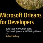 خرید و قیمت Microsoft Orleans for Developers: Build Cloud-Native, High-Scale, Distributed ...
