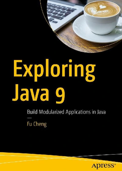 خرید و قیمت دانلود کتاب Exploring Java 9 Build Modularized Applications In Java 2017 ترب