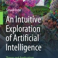 خرید و قیمت An Intuitive Exploration of Artificial Intelligence: Theory and Applications of Deep ...