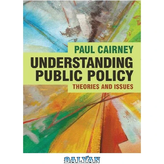 خرید و قیمت دانلود کتاب Understanding Public Policy: Theories and ...