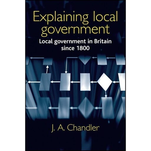 خرید و قیمت کتاب زبان اصلی Explaining local government اثر J A Chandler ...
