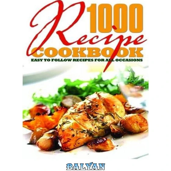 خرید و قیمت دانلود کتاب 1000 Recipe Cookbook: Easy to Follow Recipes ...