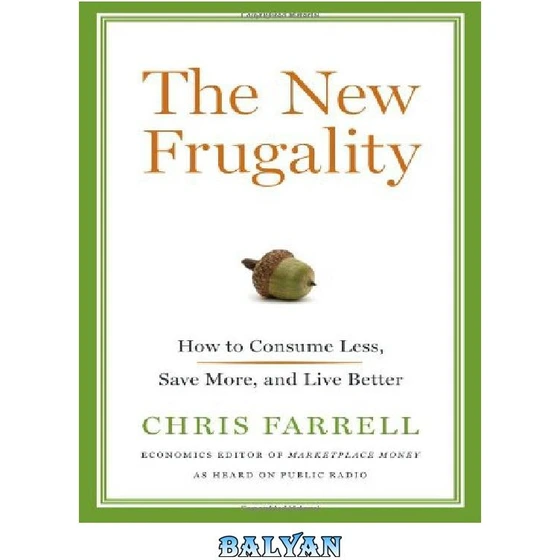 خرید و قیمت دانلود کتاب The New Frugality: How to Consume Less, Save ...