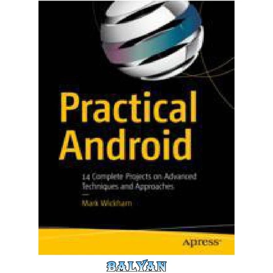 خرید و قیمت دانلود کتاب Practical Android - 14 Complete Projects on Advanced Techniques and ...