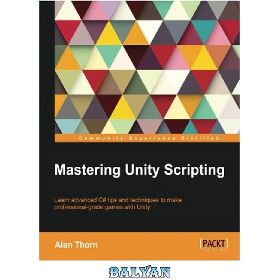 خرید و قیمت دانلود کتاب Mastering Unity Scripting | ترب