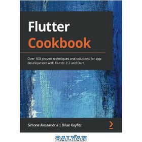 خرید و قیمت دانلود کتاب Flutter Cookbook: Over 100 proven techniques and solutions for app ...