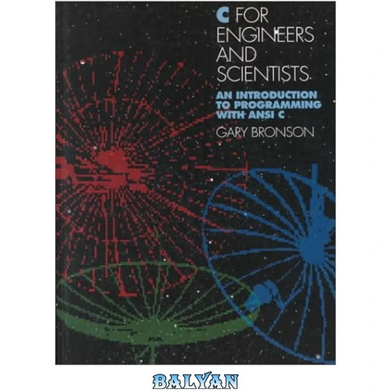 خرید و قیمت دانلود کتاب C For Engineers And Scientists An Introduction To Programming With Ansi