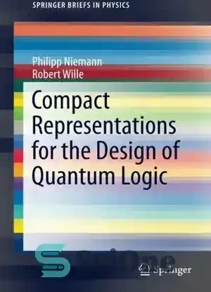 خرید و قیمت دانلود کتاب Compact Representations for the Design of Quantum Logic - نمایش های ...