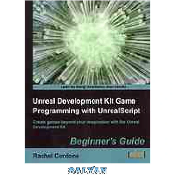 خرید و قیمت دانلود کتاب Unreal Development Kit Game Programming With Unrealscript Beginners