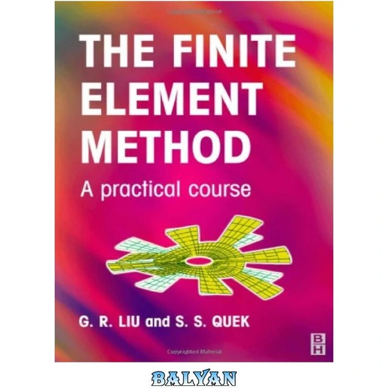 خرید و قیمت دانلود کتاب Finite Element Method A Practical Course ترب