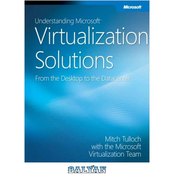 خرید و قیمت دانلود کتاب Understanding Microsoft Virtualization Solutions: From the desktop to ...