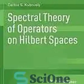 خرید و قیمت دانلود کتاب Spectral theory of operators on Hilbert spaces – نظریه طیفی عملگرها در ...