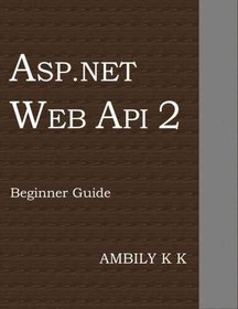خرید و قیمت دانلود کتاب ASP.NET Web API 2: Beginner Guide 2015 | ترب