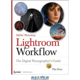 خرید و قیمت دانلود کتاب Adobe Photoshop Lightroom Workflow: The Digital Photographer\'s Guide ا ...