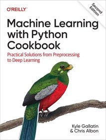 خرید و قیمت دانلود کتاب Machine Learning with Python Cookbook, 2nd ...