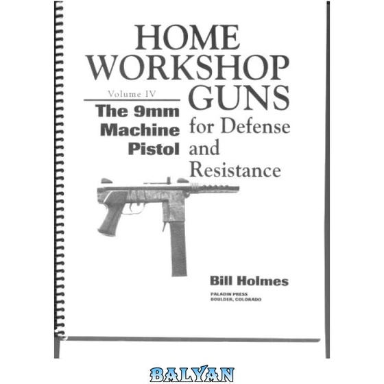 خرید و قیمت دانلود کتاب Firearms - Homemade - The 9mm Machine Pistol | ترب