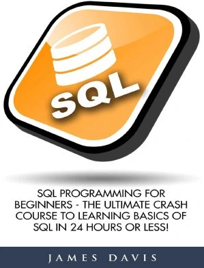 خرید و قیمت کتاب SQL: SQL Programming For Beginners - The Ultimate Crash Course To Learning ...