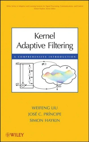 خرید و قیمت دانلود کتاب Kernel adaptive filtering: A comprehensive ...