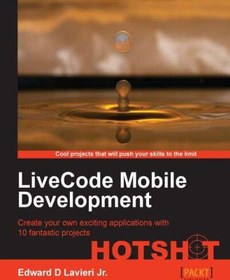 خرید و قیمت دانلود کتاب LiveCode Mobile Development Hotshot: Create Your Own Exciting ...