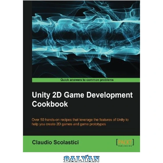 خرید و قیمت دانلود کتاب Unity 2d Game Development Cookbook ا کتاب آشپزی توسعه بازی Unity 2d ترب
