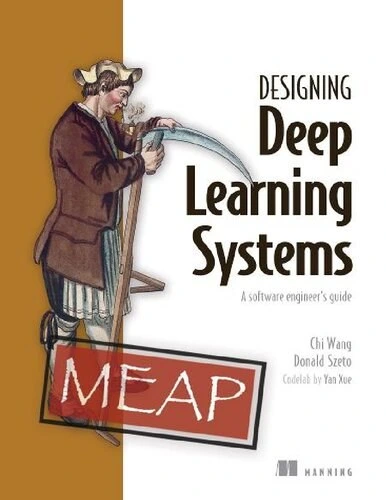 خرید و قیمت دانلود کتاب Designing Deep Learning Systems (MEAP V08 ...