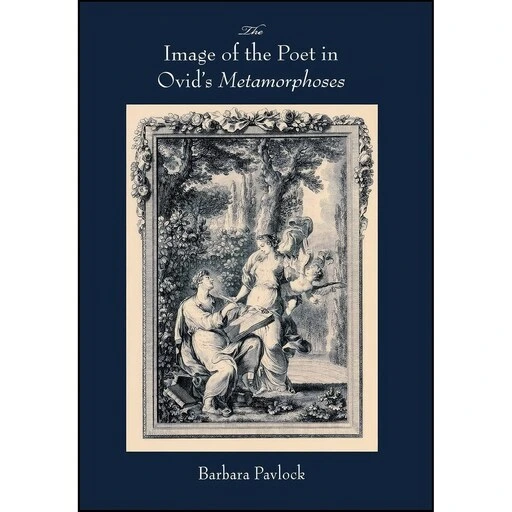 خرید و قیمت کتاب زبان اصلی The Image of the Poet in Ovids Metamorphoses ...