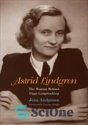 خرید و قیمت دانلود کتاب Astrid Lindgren: the woman behind Pippi ...