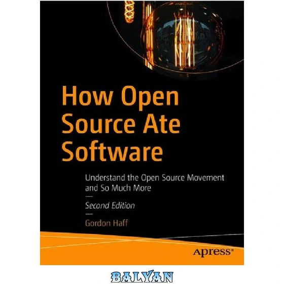 خرید و قیمت دانلود کتاب How Open Source Ate Software Understand The Open Source Movement And So 8925